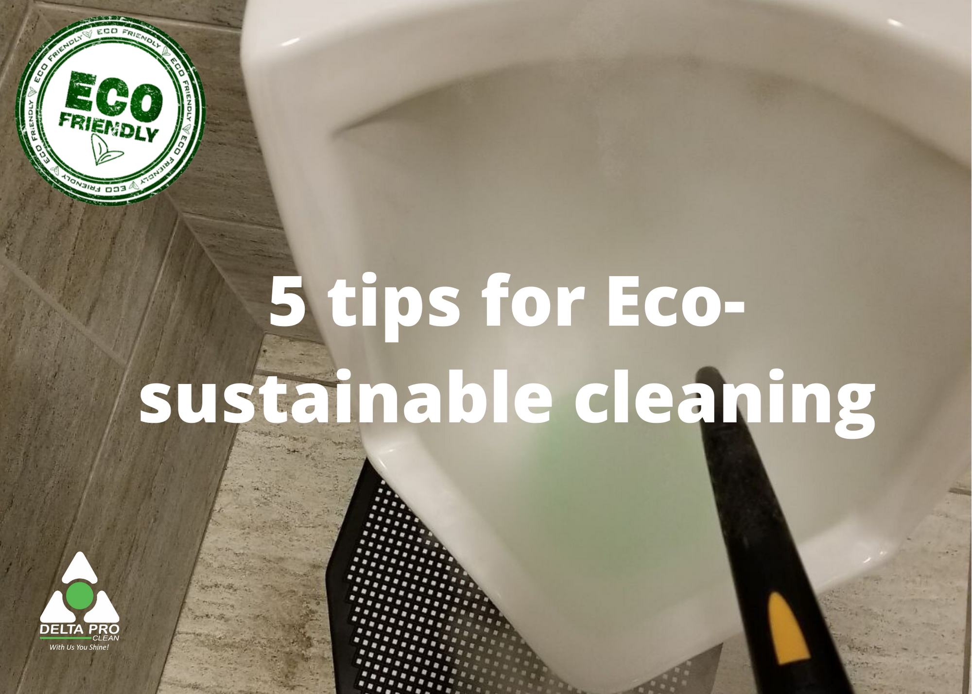 ECO-SUSTAINABLE CLEANING: 5 tips for you do at home - Delta Pro Clean